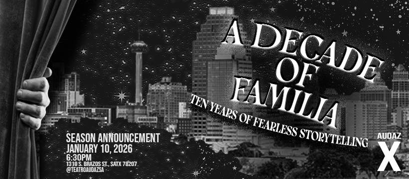 🎉 ~ JOIN US for TEATRO "AUDAZ X" – Celebrating 10 Years of Familia! 🎭 ...